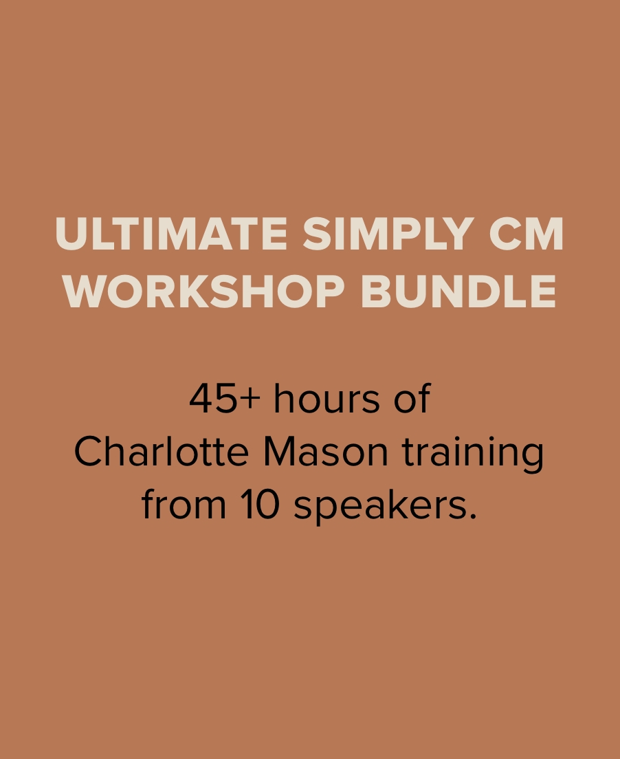 Ultimate Simply CM Workshops Bundle - Simply Charlotte Mason Ultimate Simply CM Workshops Bundle - Simply Charlotte Mason